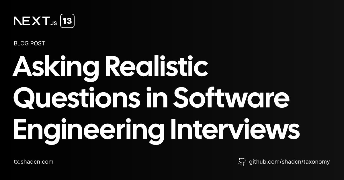 Asking Realistic Questions in Software Engineering Interviews ...